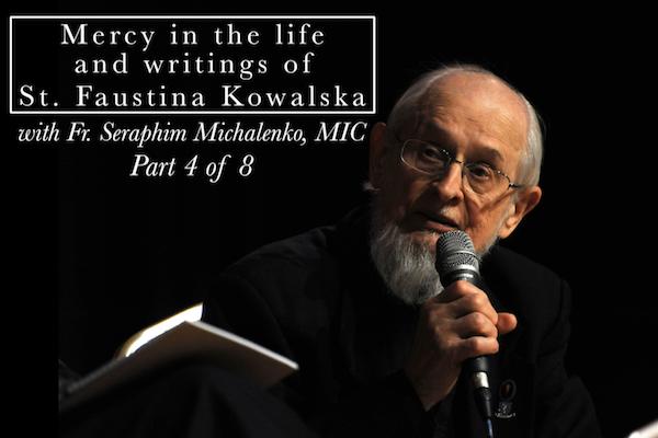 Daily Minutes with Fr. Seraphim Michalenko, MIC, Part 4 | The Divine Mercy