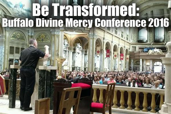 Be Transformed: Divine Mercy Buffalo 2016 | The Divine Mercy
