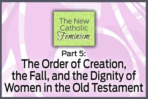 Part 5: The New Catholic Feminism | The Divine Mercy