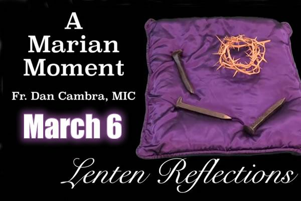 Lenten Reflections: March 6 | The Divine Mercy