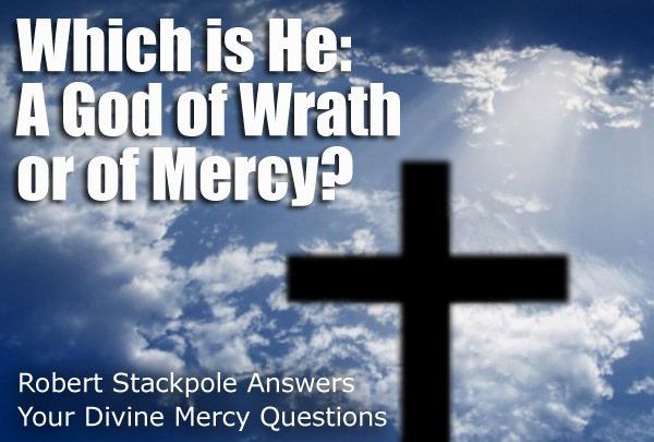 Which is He: A God of Wrath or of Mercy? | The Divine Mercy
